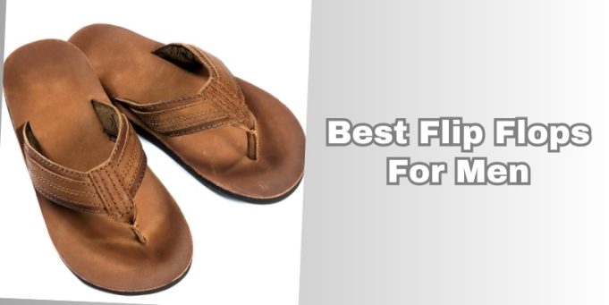 The 10 Best Flip Flops For Men Of 2025