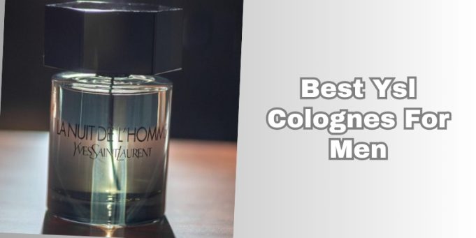Our 10 Best YSL Colognes For Men – 2025