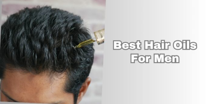 Top 10 Best Hair Oils For Men Of 2025