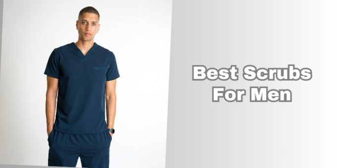 Top 10 Best Scrubs For Men In 2025