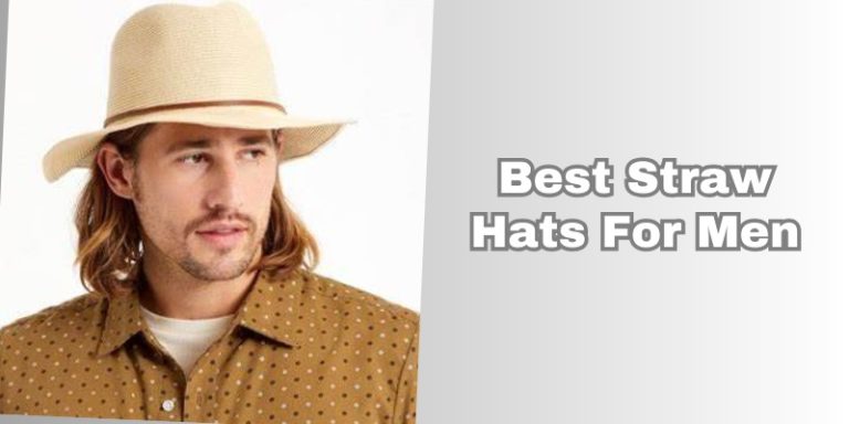 The 8 Best Straw Hats For Men – Top Picks Of 2025