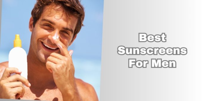 The 10 Best Sunscreens For Men In 2025
