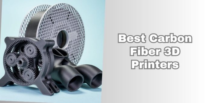 The 8 Best Carbon Fiber 3D Printers To Buy In 2025