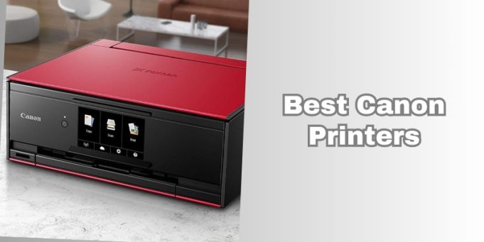 The 8 Best Canon Printers To Buy In 2025