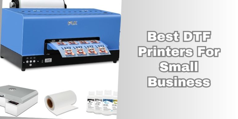 Top 10 Best DTF Printers For Small Business Of 2025
