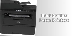 10 Best Duplex Laser Printers In 2025