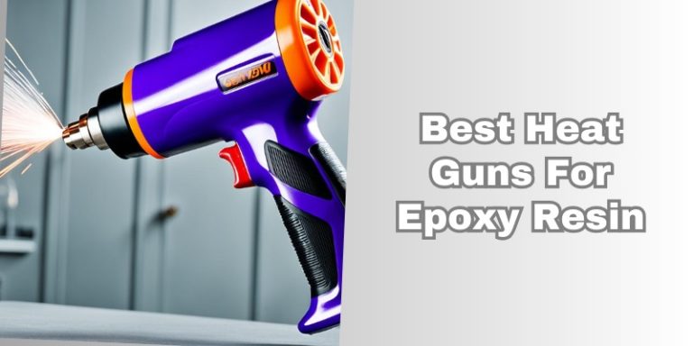 The 8 Best Heat Guns For Epoxy Resin Of 2025