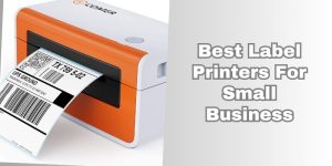 Our 8 Best Label Printers For Small Business In 2025