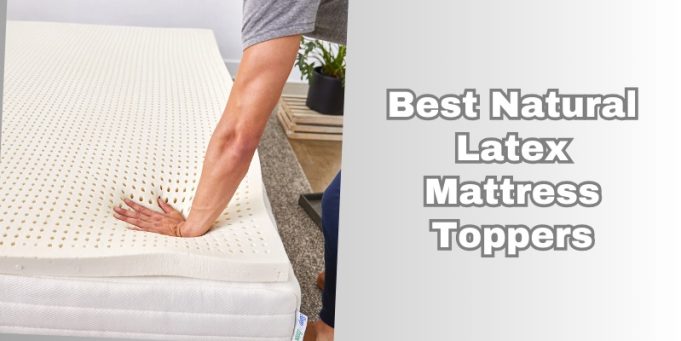 Our 8 Best Natural Latex Mattress Toppers To Buy In 2025