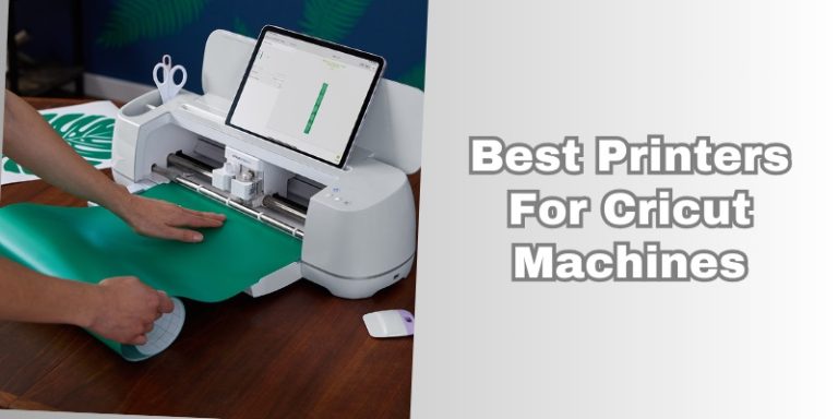 Our 8 Best Printers For Cricut Machines In 2025