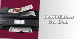 Top 8 Best Printers For iPad In 2025