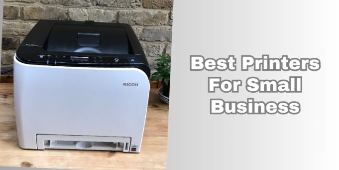Top 10 Best Printers For Small Business To Buy In 2025