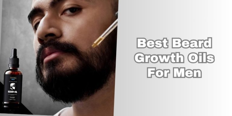 Our 10 Best Beard Growth Oils For Men Of 2025