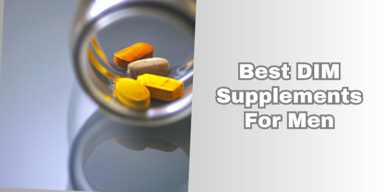 9 Best DIM Supplements For Men Of 2025 - Rising Net Worth