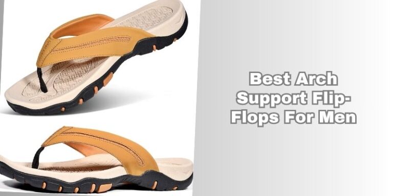 Our 7 Best Arch Support Flip-Flops For Men (2025), Tested and Reviewed ...